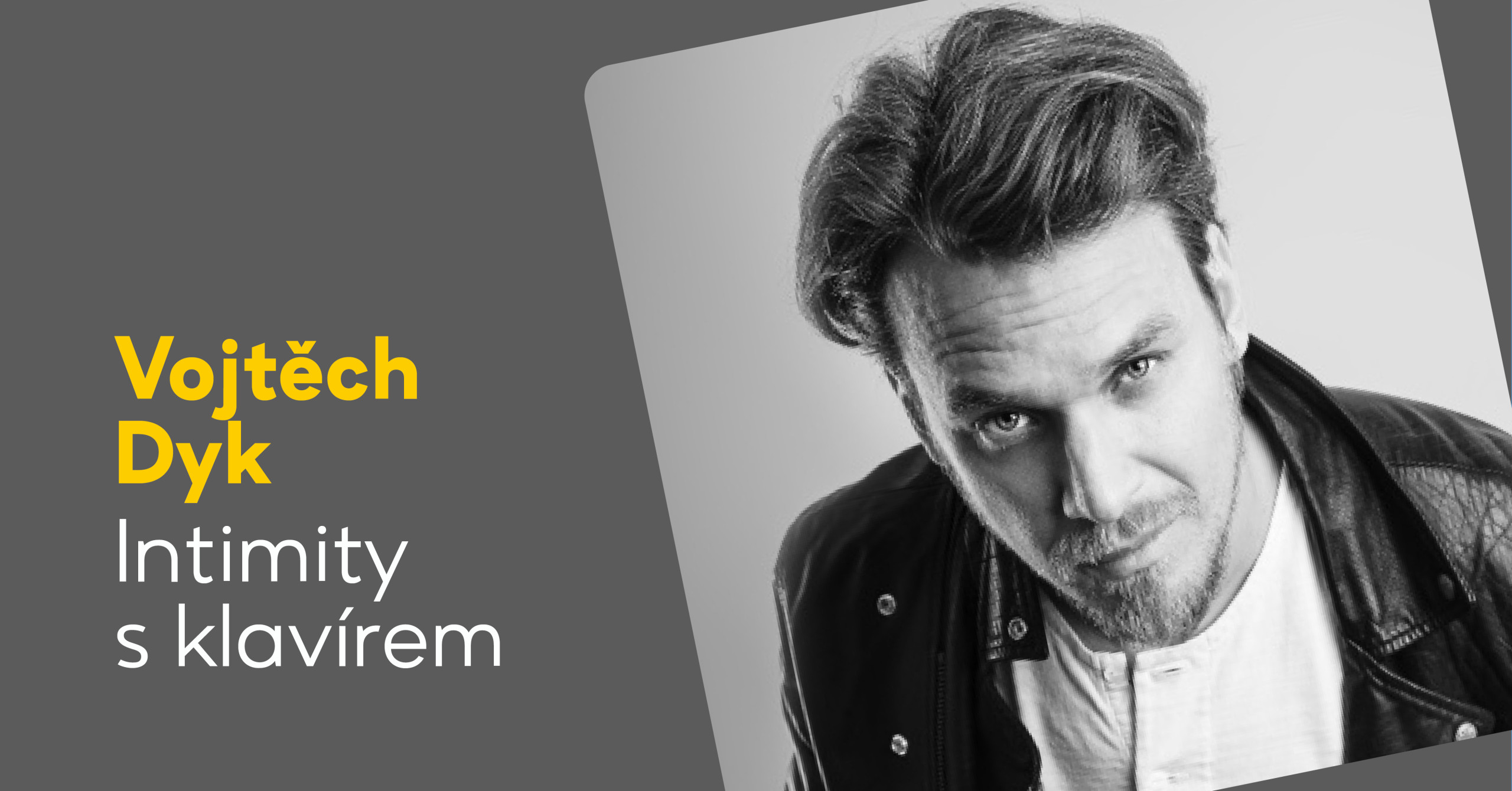 Vojtěch Dyk • Intimity s klavírem - Chrudimská beseda